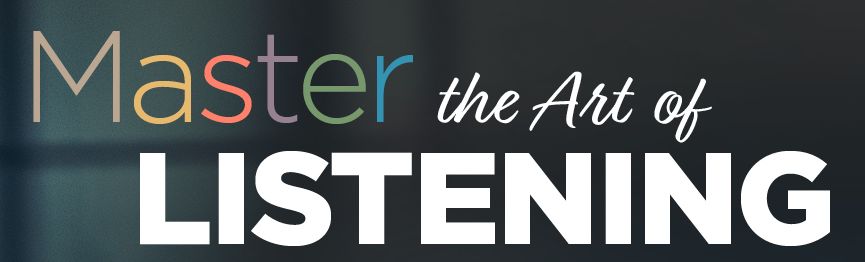 Master the Art of Listening - The Perales Realty Group